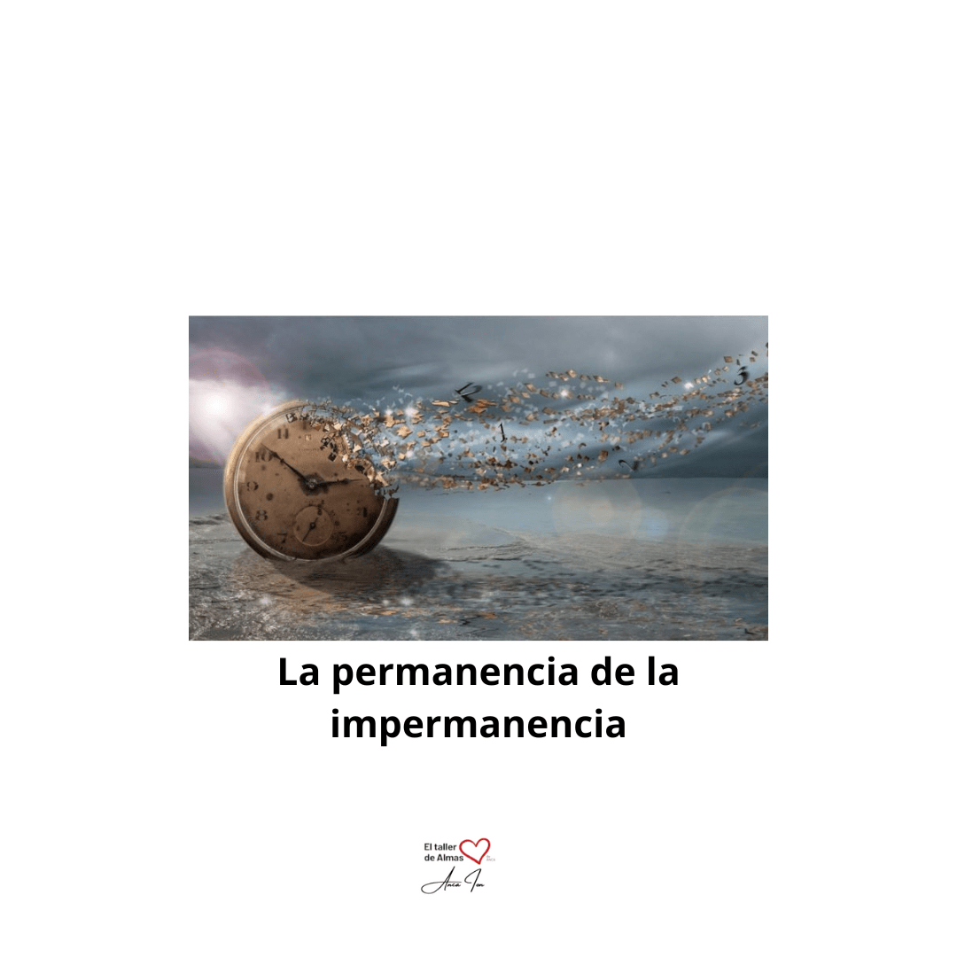 La permanencia de la impermanencia - Coaching - Terapias Holísticas ...
